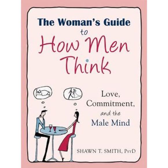 Shawn T. Smith | Other | The Womans Guide To How Men Think Love ...